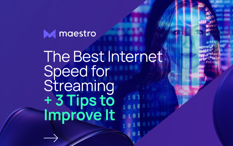 The Best Internet Speed for Streaming (+ 3 Tips to Improve It)