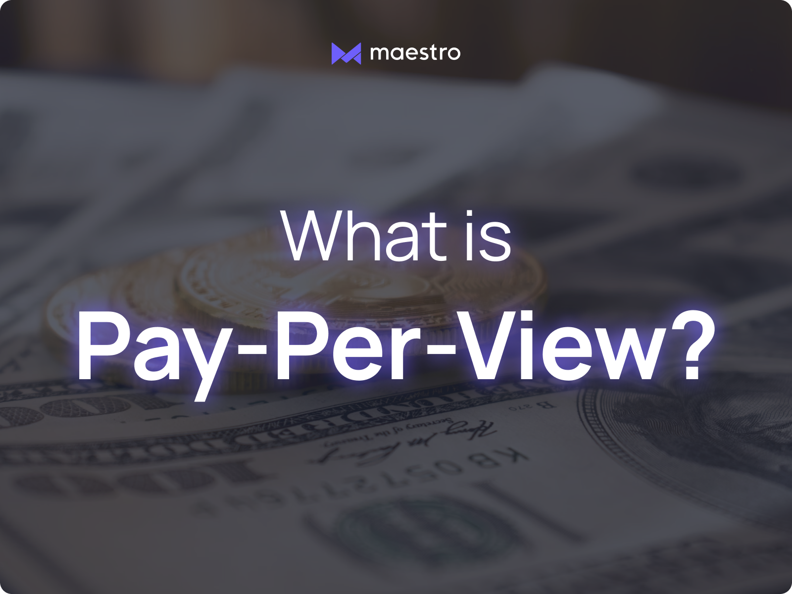 What Is Pay Per View PPV Your Guide To Pay Per View Streaming